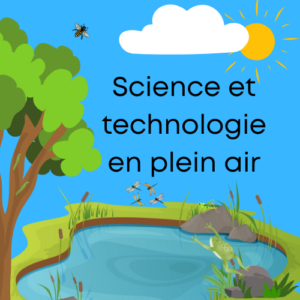 La science et la technologie en plein air – La science et la ...